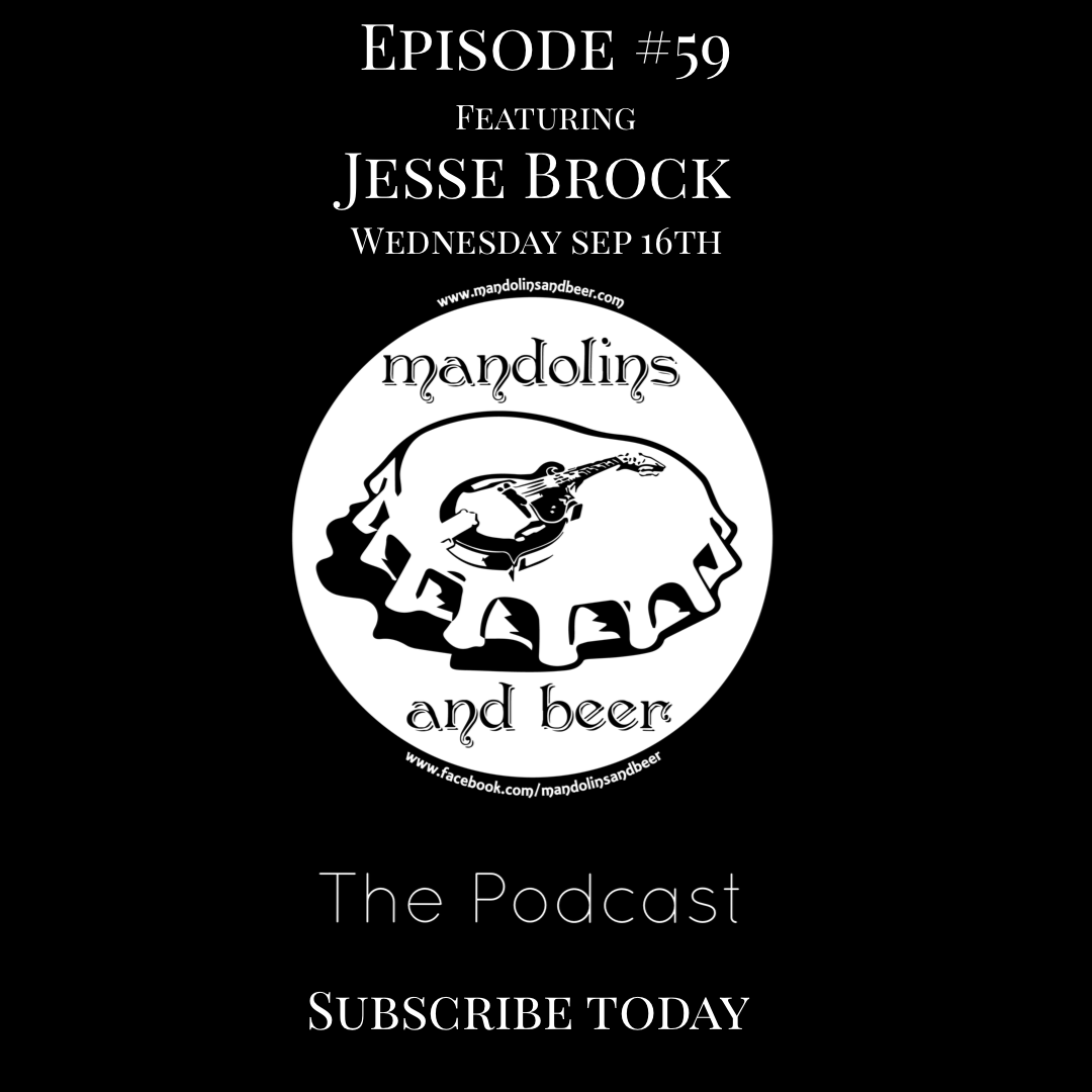 The Mandolins and Beer Podcast Episode #59 Jesse Brock – Mandolins and ...