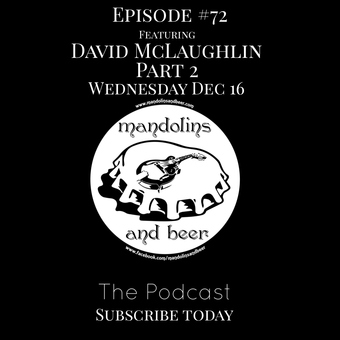 The Mandolins and Beer Podcast Episode #72 David McLaughlin (Johnson ...