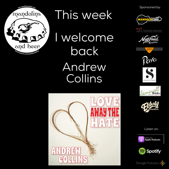 The Mandolins and Beer Podcast Episode #130 Welcome back Andrew Collins ...